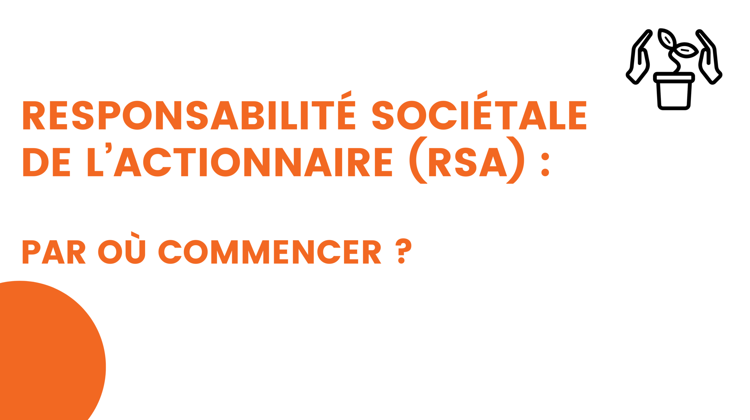 Responsabilité Sociétale de l’Actionnaire (RSA) : Par où commencer